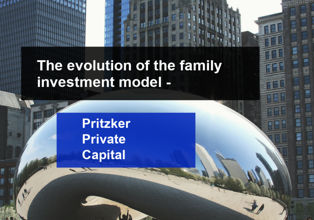The evolution of the family investment model: Pritzker’s committed club ...